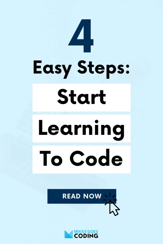 4 Practical Steps To Get You Started With Coding Mikke Goes 