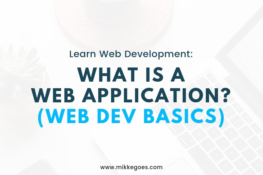 What Is a Web Application Exactly? Web Development for Beginners